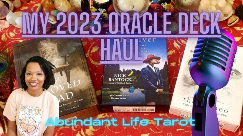 My 2023 Oracle Deck Haul – Abundant*Life*Tarot
